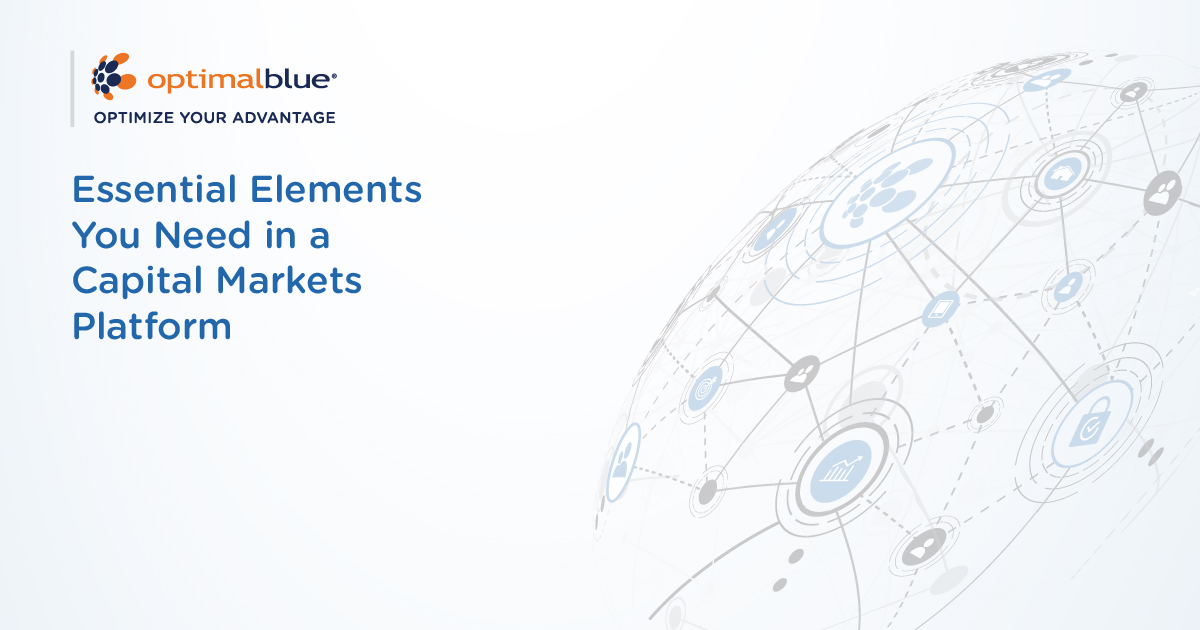 3 Essential Elements You Need in a Capital Markets Platform | Optimal Blue