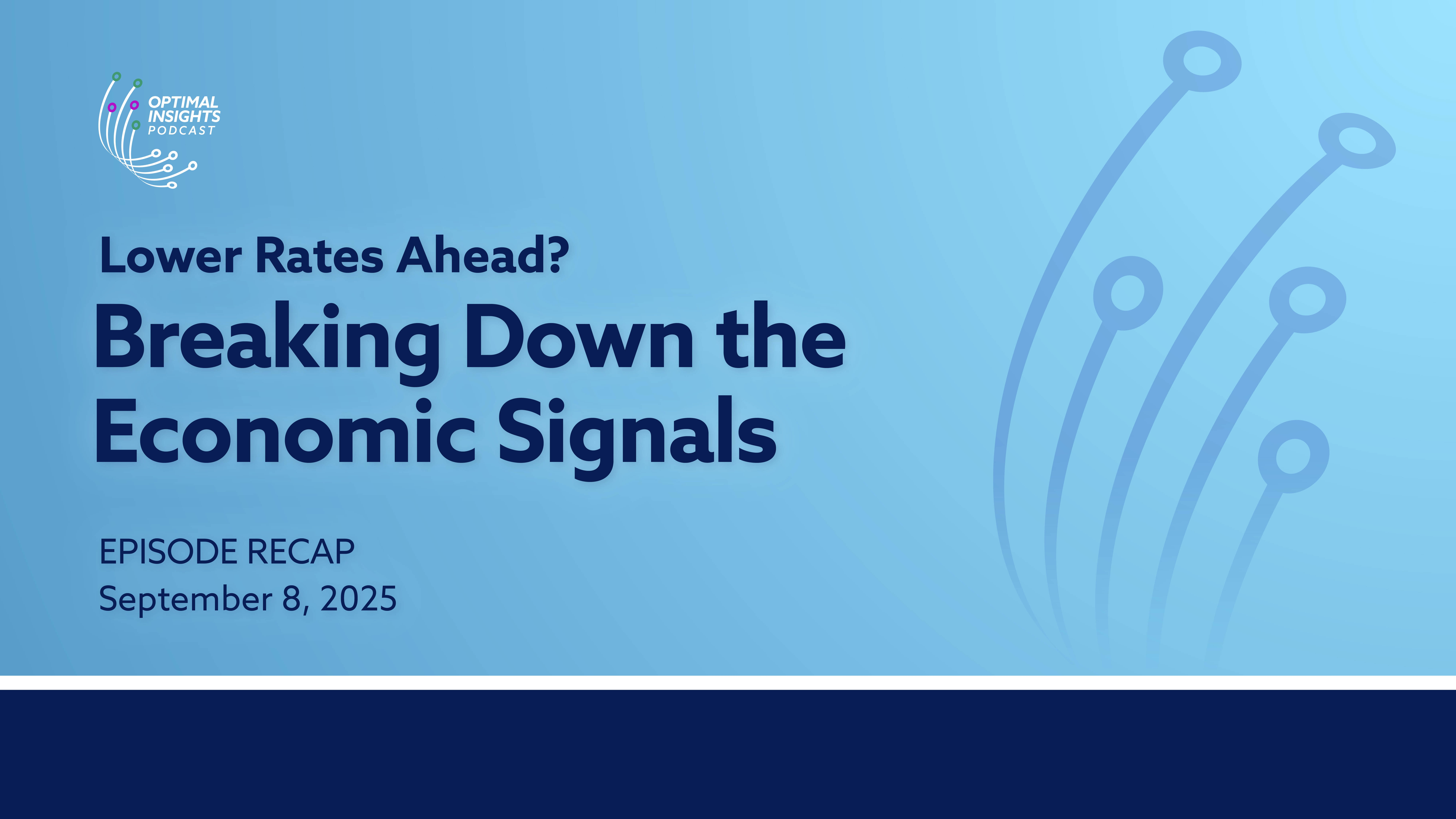 Lower Rates Ahead? Breaking Down the Economic Signals | Key Insights ...